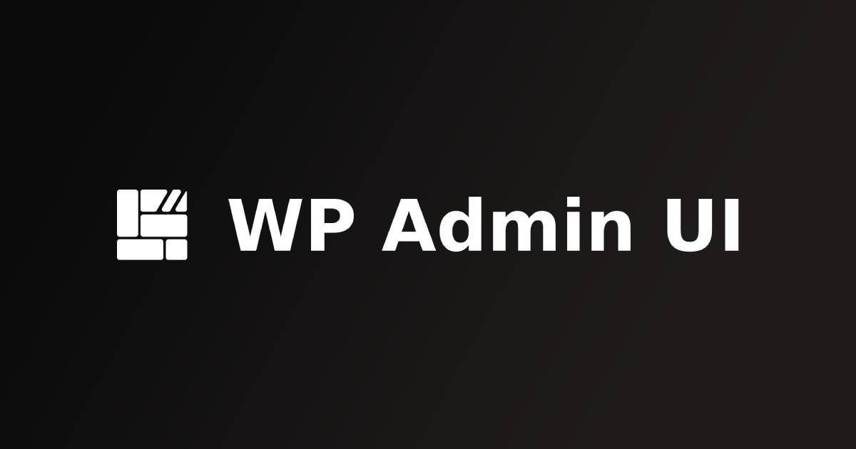 WP Admin UI - Best WordPress Admin Plugin for Agencies (2026)